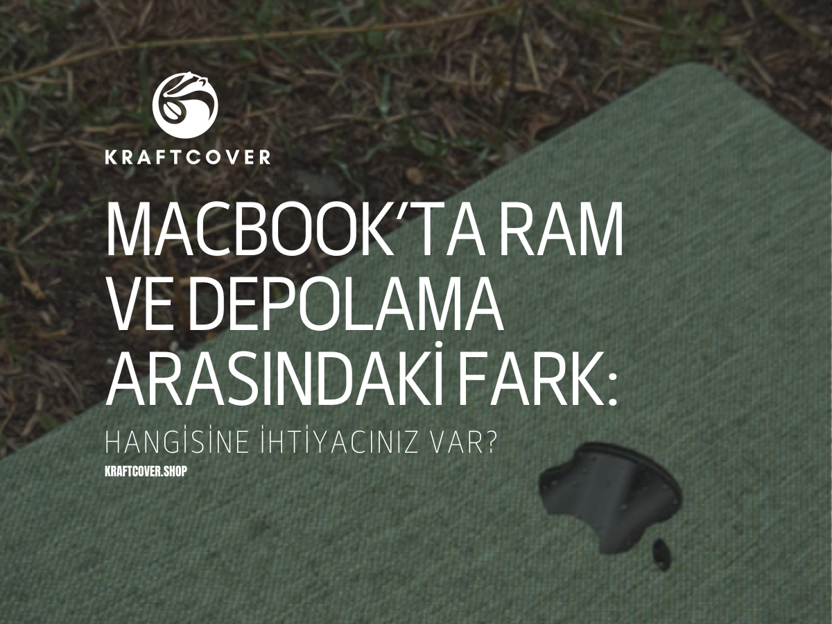 MacBook’ta RAM ve Depolama Arasındaki Fark: Hangisine İhtiyacınız Var ...
